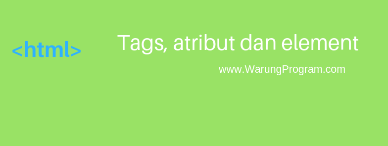 Tutorial html tags atribut dan element - Fikar Blog